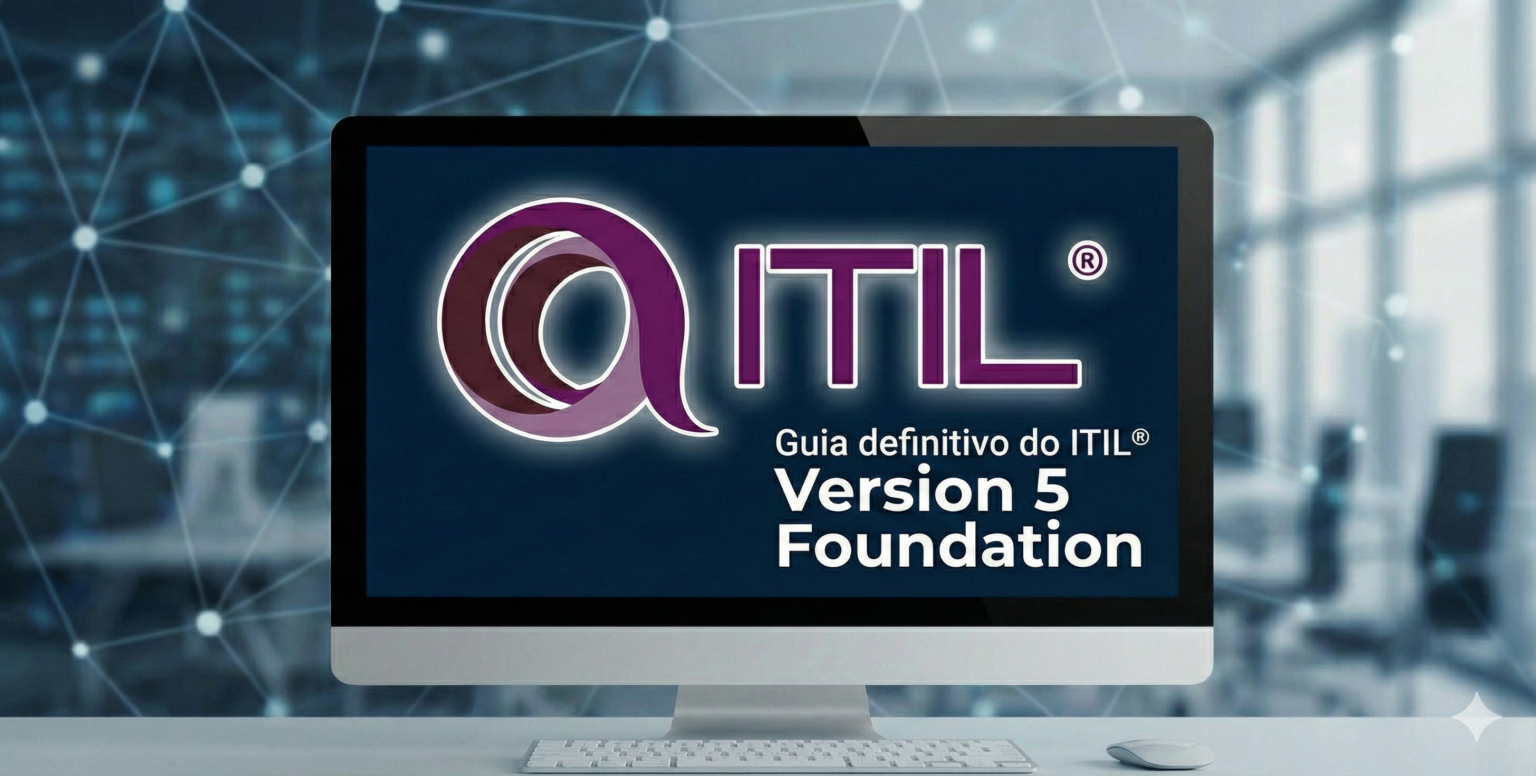 Guia definitivo do ITIL® Version 5 Foundation - PMG Academy