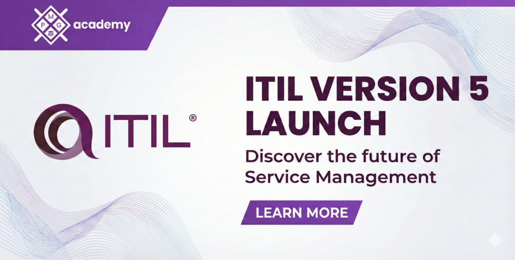 ITIL® (Version 5) Launch | Official Information – PMG Academy - PMG Academy